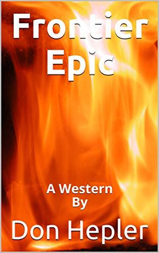 Frontier Epic: Includes Volume 1 & 2 by Don Hepler | Goodreads