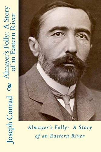 Almayer's folly: A story of an eastern river by Joseph Conrad | Goodreads