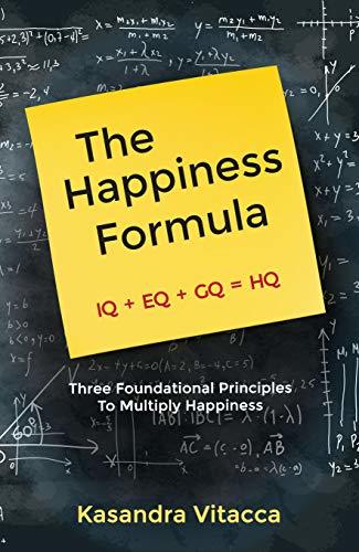 The Happiness Formula: three foundational principles to multiply ...