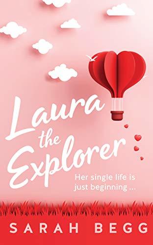 Laura the Explorer (Laura the Explorer book 1) by Sarah Begg | Goodreads