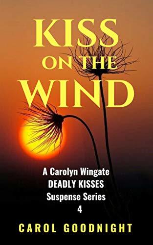Kiss on the Wind by Carol Goodnight | Goodreads