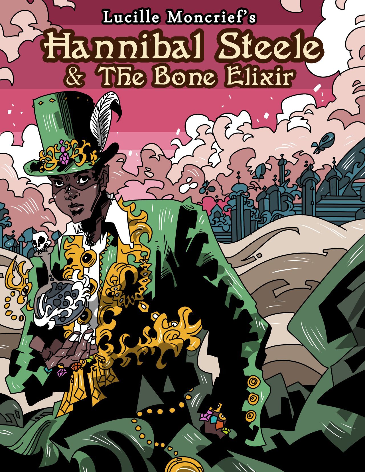 Hannibal Steele and the Bone Elixir by Lucille Moncrief | Goodreads