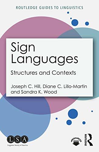Sign Languages: Structures and Contexts by Joseph C. Hill | Goodreads