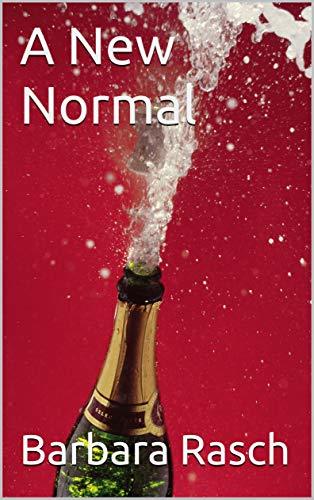 A New Normal (A New Dream Book 3) by Barbara Rasch | Goodreads