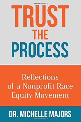 Trust the Process: Reflections of a Nonprofit Race Equity Movement by ...