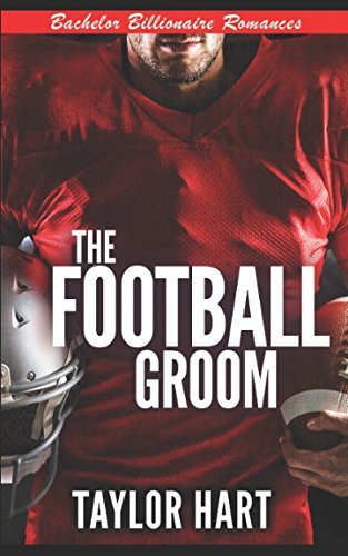 The Football Groom: Bachelor Billionaire Romances (A Last Play ...