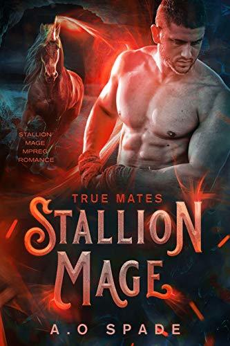 True Mates (Stallion Mage, #2) by A.O. Spade | Goodreads