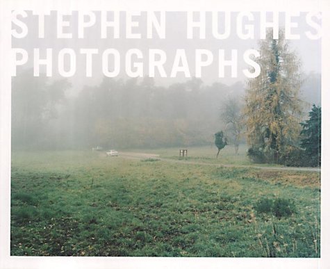 Stephen Hughes: Photographs 1996-2000 by stephen-hughes | Goodreads