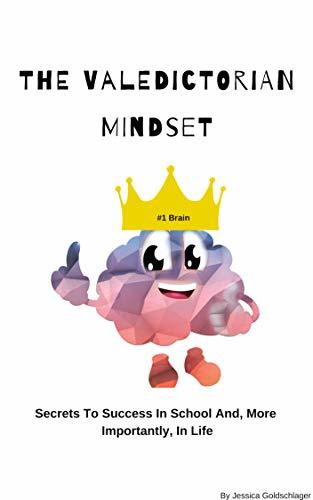The Valedictorian Mindset: Secrets To Successful College Preparation by ...