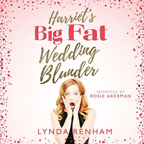 Harriet's Big Fat Wedding Blunder by Lynda Renham | Goodreads