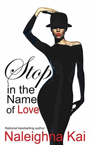 Stop in the Name of Love by Naleighna Kai | Goodreads