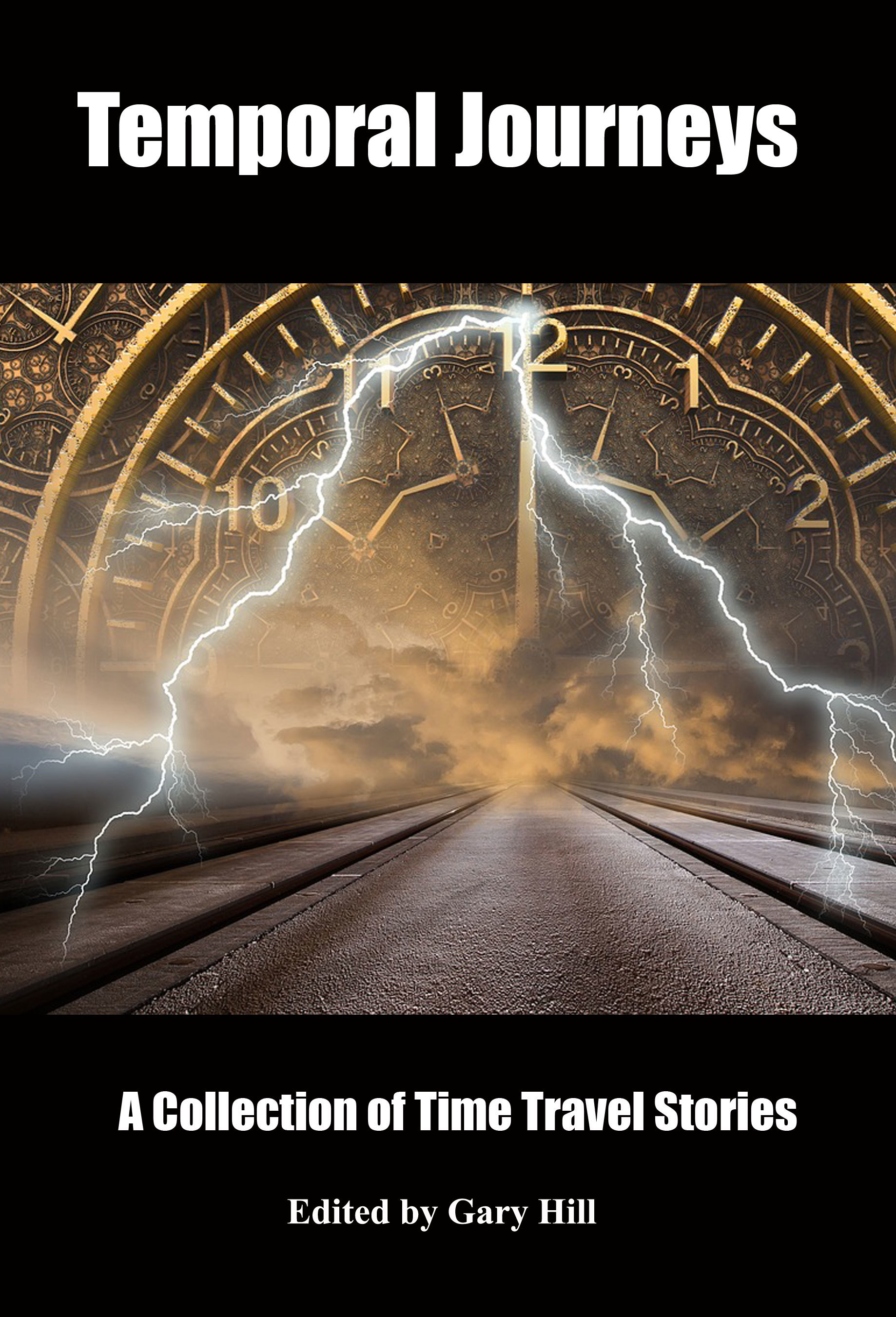 Temporal Journeys: A Collection of Time Travel Stories by Gary Hill ...