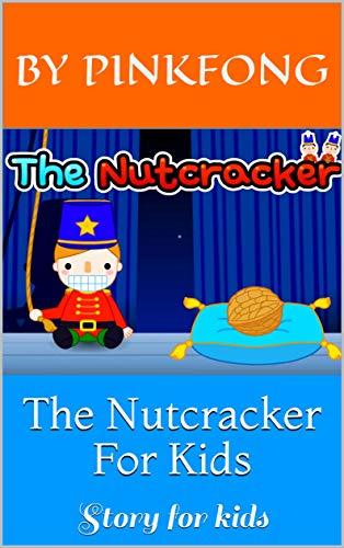 The Nutcracker For Kids: Story for kids by Pinkfong | Goodreads