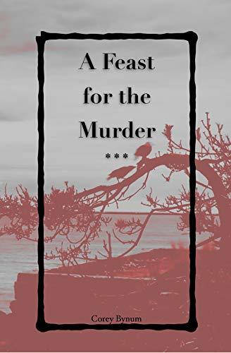 A Feast for the Murder by Corey Bynum | Goodreads