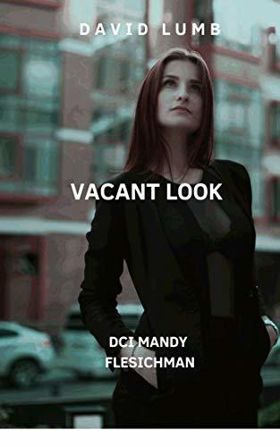 Vacant Look (DCI MANDY FLESICHMAN Book 1) by David Lumb | Goodreads
