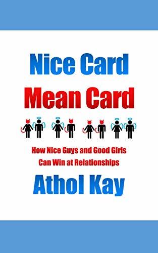 Nice Card Mean Card: How Nice Guys and Good Girls Can Win at ...