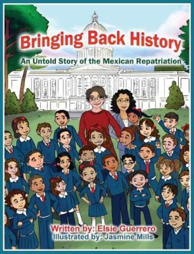 Bringing Back History: An Untold Story of the Mexican Repatriation by ...