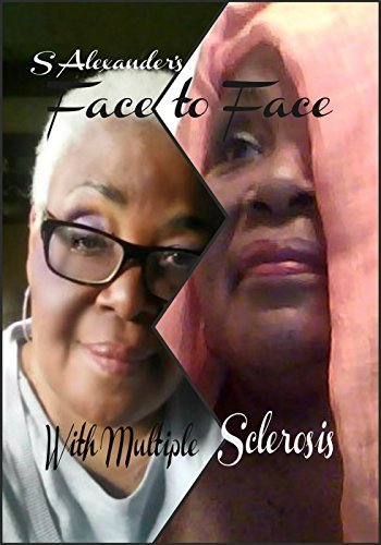 Face To Face With Multiple Sclerosis Book I by S. Alexander | Goodreads
