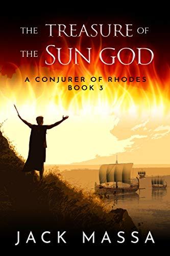 The Treasure of the Sun God (Conjurer of Rhodes #3) by Jack Massa | Goodreads