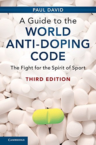 A Guide to the World Anti-Doping Code: The Fight for the Spirit of ...