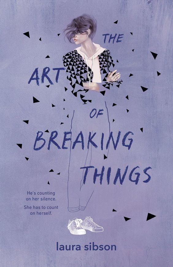The Art of Breaking Things by Laura Sibson | Goodreads