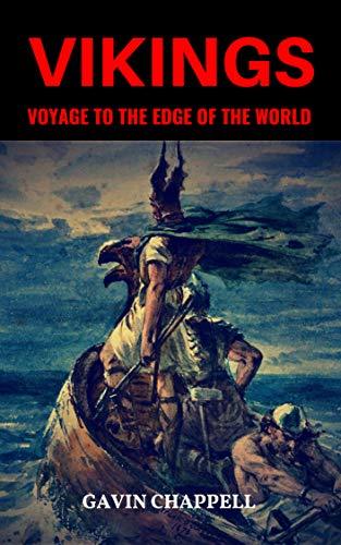 Vikings: Voyage to the Edge of the World by Gavin Chappell | Goodreads