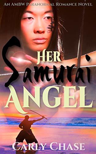 Her Samurai Angel: An AMBW Paranormal Romance Novel by Carly Chase ...