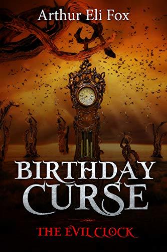 Birthday Curse: The Evil Clock A Suspense/Mystery/Thriller Novella (The ...