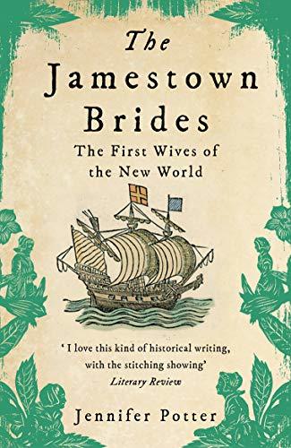 The Jamestown Brides: The Bartered Wives of the New World by Jennifer ...
