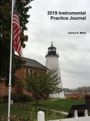 2019 Instrumental Practice Journal by Joshua R Mietz | Goodreads