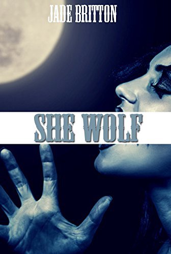 She Wolf: A collection of thrillers by Jade Britton | Goodreads
