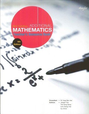 New Syllabus Additional Mathematics Teacher's Resource Book 9th Ed by ...