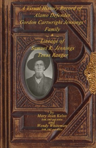 A Visual History Record of Alamo Defender Gordon Cartwright Jennings ...