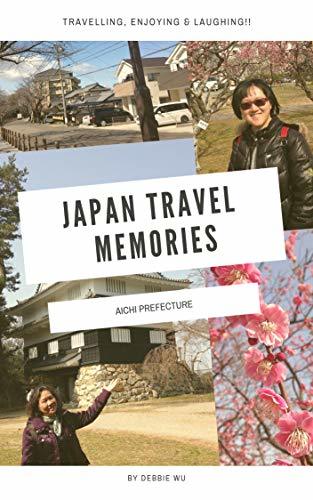 Japan Travel Memories - Aichi County by Debbie Wu | Goodreads