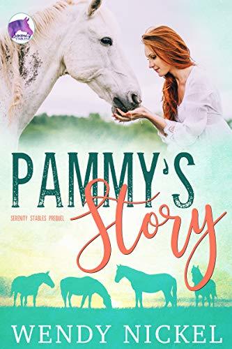 Pammy's Story (Serenity Stables Prequel): Meet Pammy: The Heart and ...