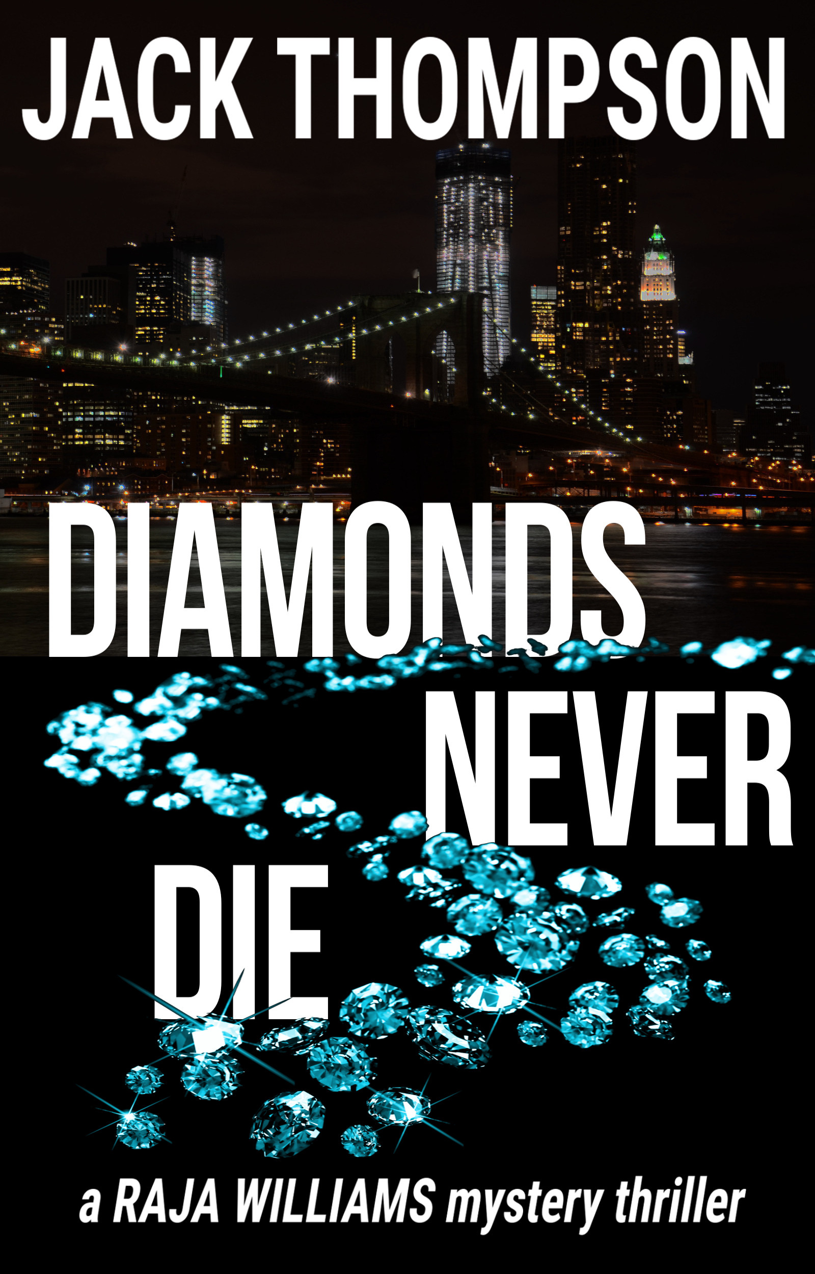 Diamonds Never Die (Raja Williams #4) by Jack Thompson | Goodreads