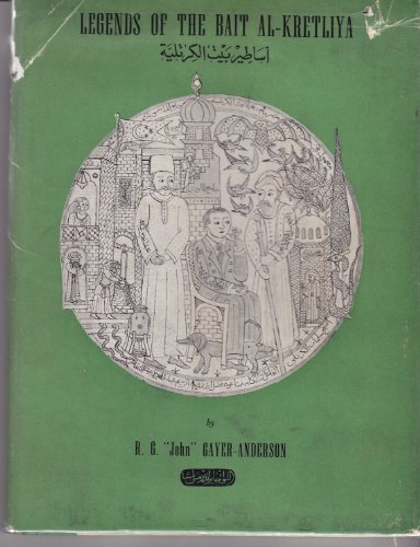 Legends of the Bait al-Kretliya by R.G. "John" Gayer-Anderson | Goodreads