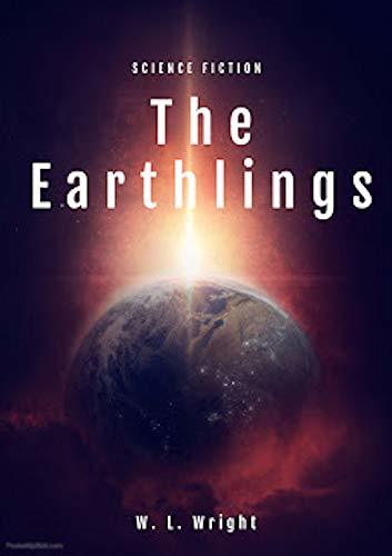 The Earthlings by W.L. Wright | Goodreads