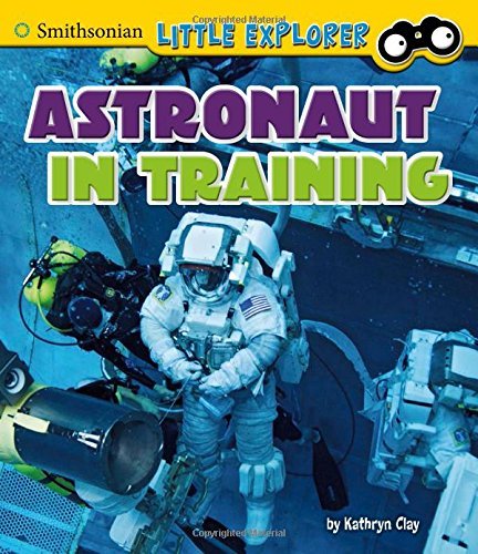 Astronaut in Training (Smithsonian Little Explorer) by Kathryn Clay ...