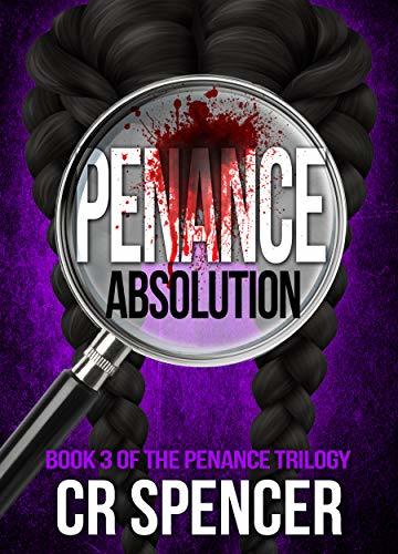 Penance: Absolution: Part 3 of the Penance Trilogy by CR Spencer ...