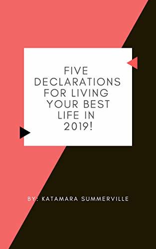 Five Declarations For Living Your Best Life In 2019! by Katamara ...