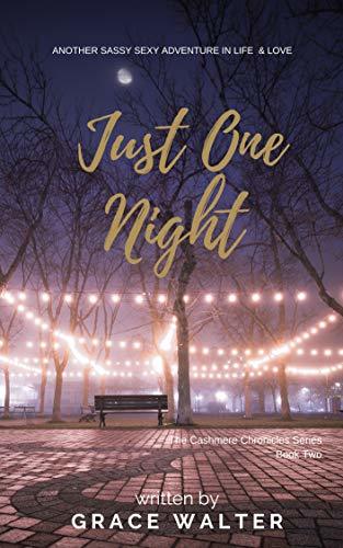 Just One Night: From Friends to Lovers by Grace Walter | Goodreads