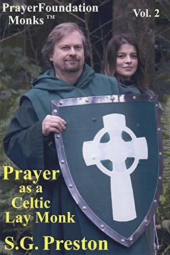 Prayer as a Celtic Lay Monk: Learning from Celtic Christian Prayer by S ...
