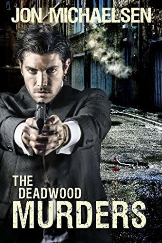 The Deadwood Murders (Kendall Parker Mystery #2) by Jon Michaelsen | Goodreads
