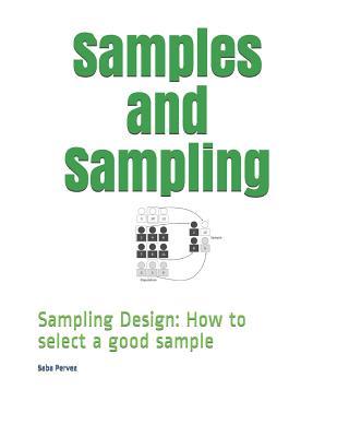 Samples and Sampling: Sampling Design: How to Select a Good Sample by ...