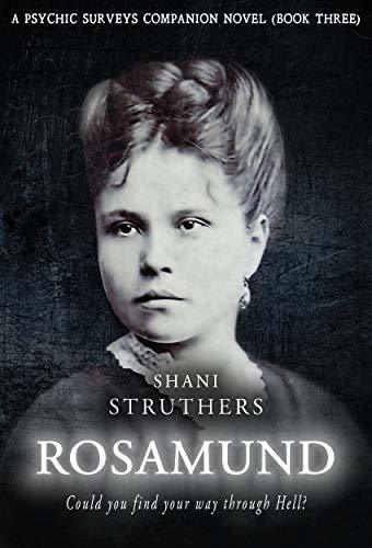 Rosamund (Psychic Surveys Companion Novel #3) by Shani Struthers ...