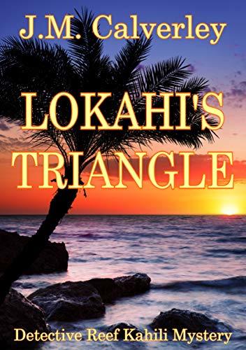 Lokahi's Triangle by J.M. Calverley | Goodreads