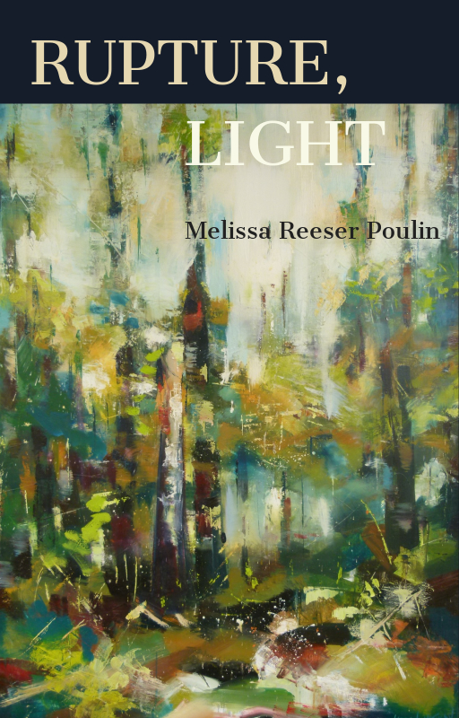 Rupture, Light by Melissa Reeser Poulin | Goodreads