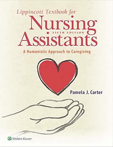 Lippincott Textbook for Nursing Assistants: A Humanistic Approach to ...