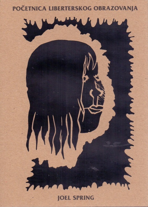 Početnica liberterskog obrazovanja by Joel Spring | Goodreads